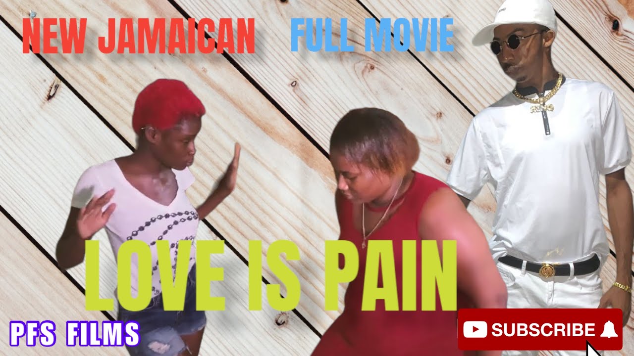 LOVE IS PAIN //NEW JAMAICAN MOVIE // - YouTube