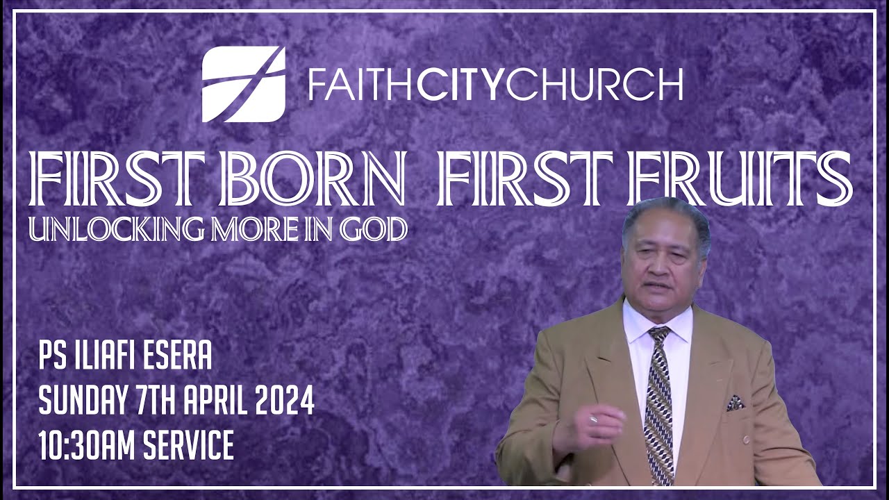 Ps Iliafi Esera | Faith City Church | 10:30AM 7th April 2024 | Second ...