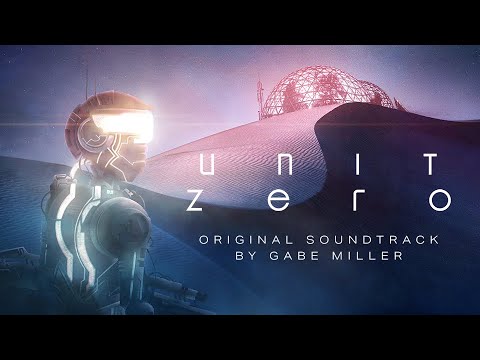 UNIT ZERO: Original Soundtrack by Gabe Miller - YouTube