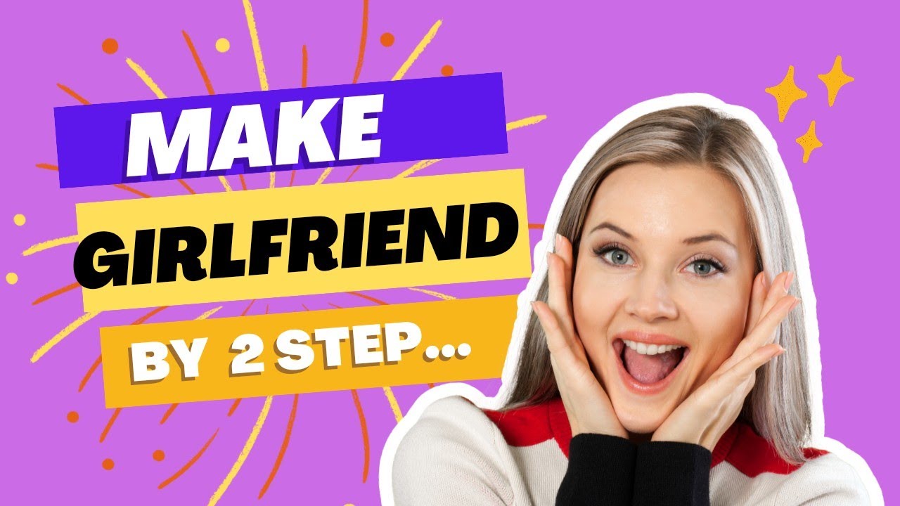 Make girlfriend by 2 step!! watch this if you want to make a best life ...