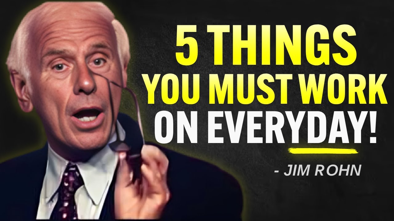 𝟓 𝐓𝐇𝐈𝐍𝐆𝐒 𝐘𝐎𝐔 𝐌𝐔𝐒𝐓 𝐖𝐎𝐑𝐊 𝐎𝐍 𝐄𝐕𝐄𝐑𝐘 𝐃𝐀𝐘 | Jim Rohn Motivation - YouTube