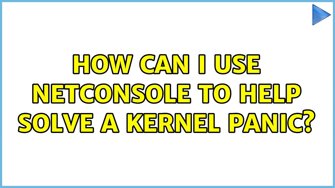 How can I use netconsole to help solve a kernel panic? - YouTube