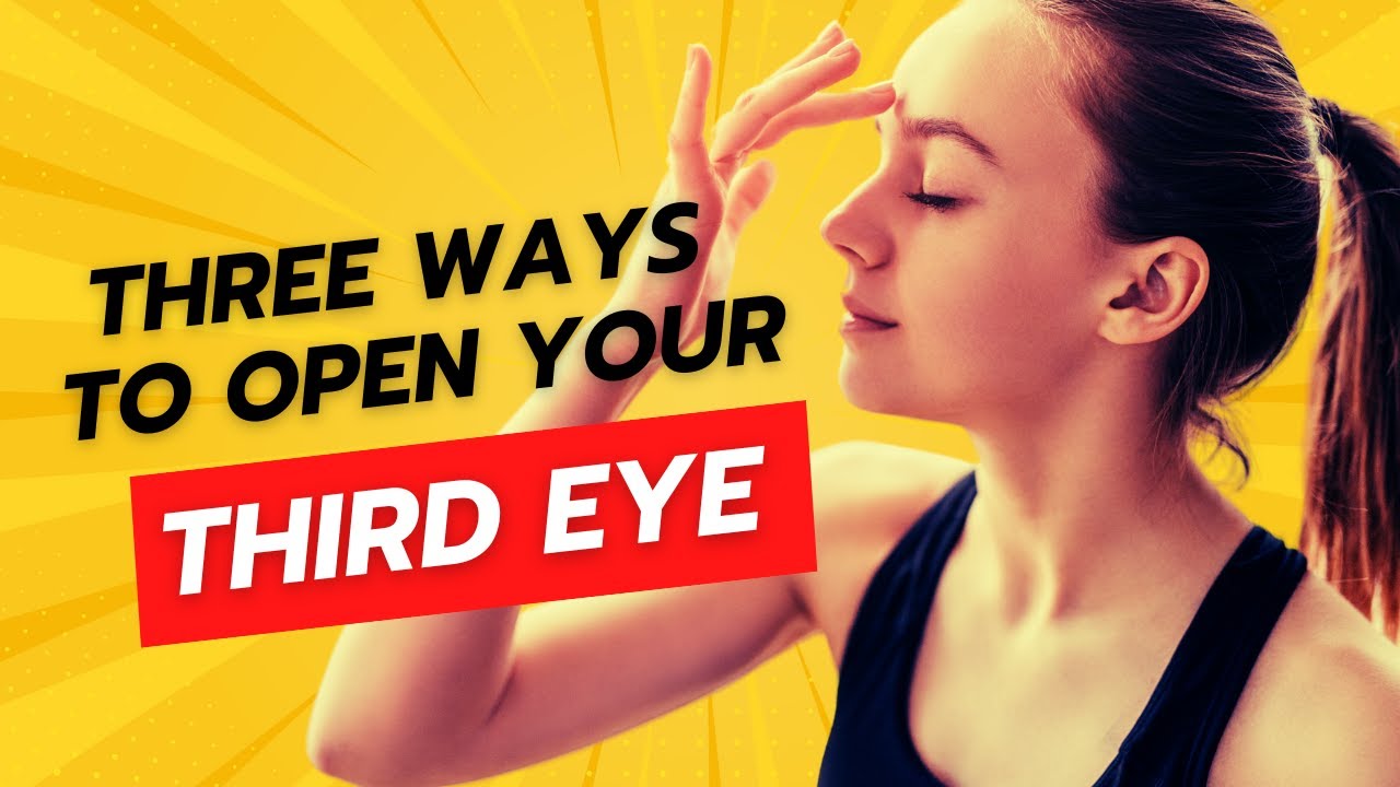 3 Ways to Open Your Third Eye - YouTube