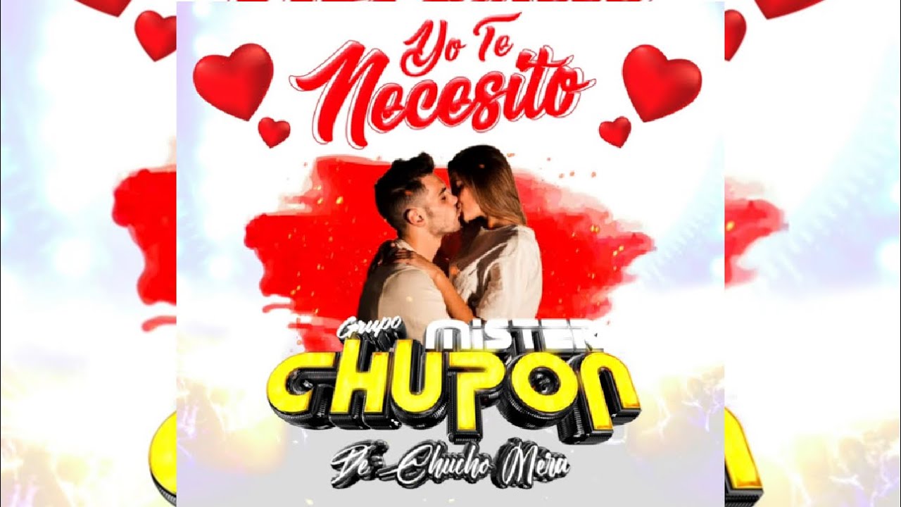️Yo Te Necesito ️ Grupo Mister Chupón #grupomisterchupon #cumbias ...