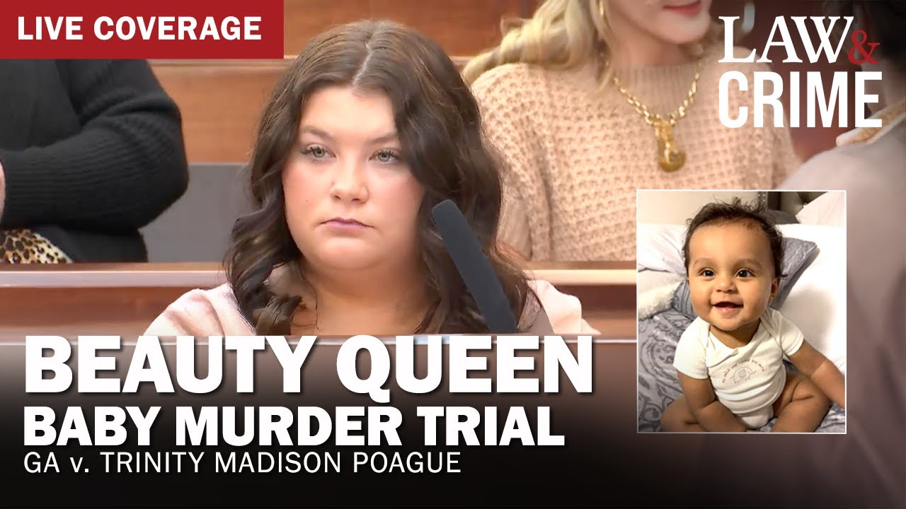 LIVE: Beauty Queen Baby Murder Trial — GA v. Trinity Madison Poague ...