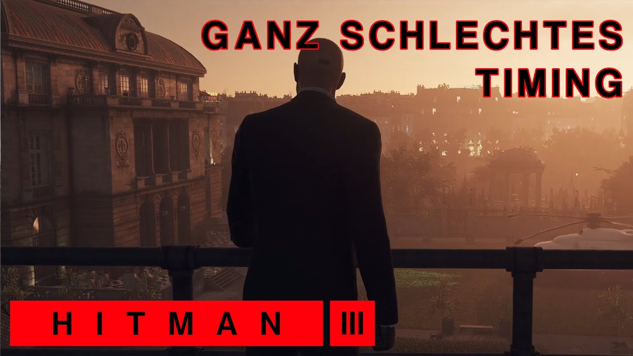 [151] Ganz schlechtes Timing – Hitman 3 (Deutsch/German/OmU) - YouTube