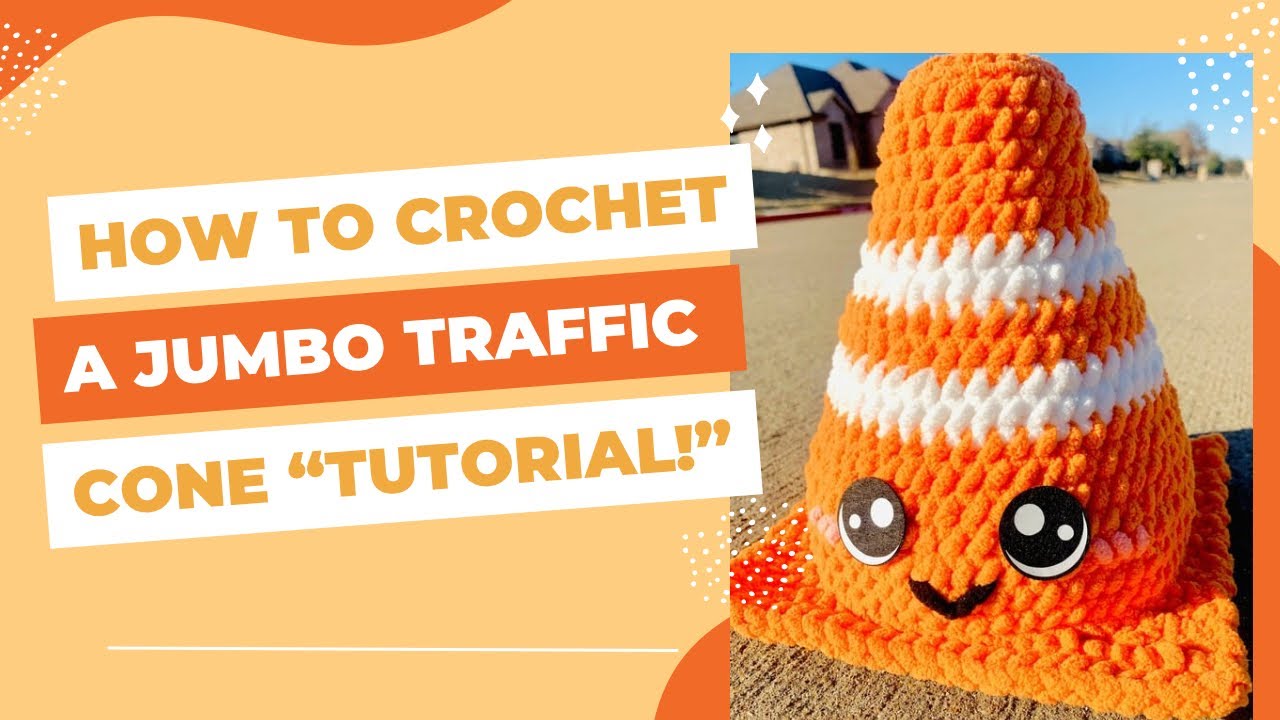 Crochet JUMBO Traffic Cone Tutorial! - YouTube