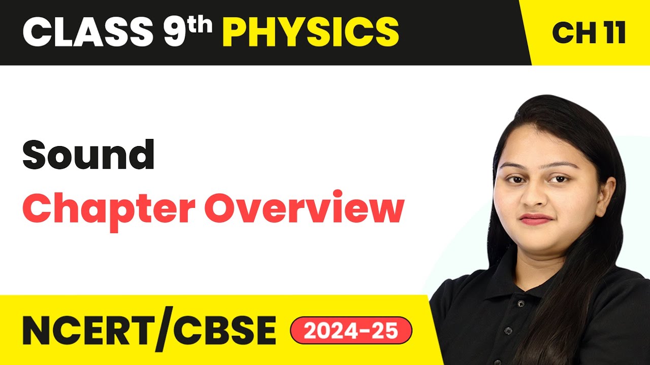 Sound - Chapter Overview | Class 9 Physics Chapter 11 | CBSE 2024-25 ...