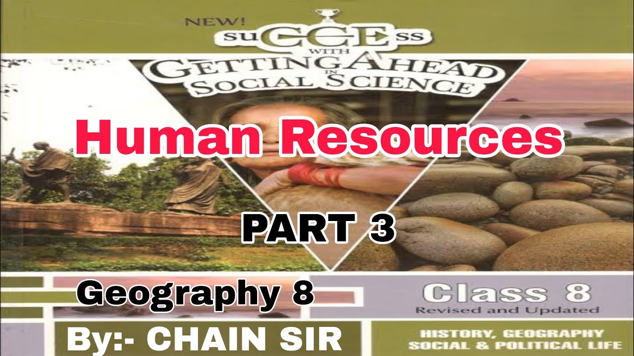 Class 8 Geography 8 Human Resources part 3 success with getting ahead ...