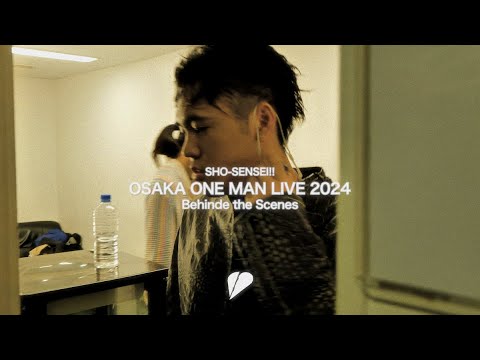 SHO-SENSEI!! OSAKA ONE MAN LIVE 2024 -Behind the Scenes- - YouTube