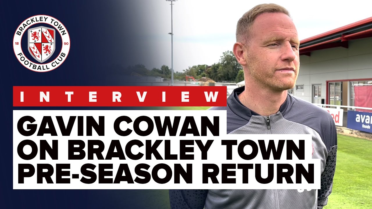 INTERVIEW: Gavin Cowan on Brackley Town's Return to pre-season training ...