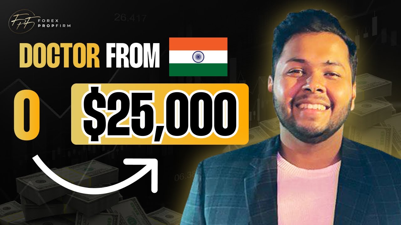 From Surgery to Forex: Indian Doctor Trades with a $25K Funded Account | ForexPropFirm.Com ...