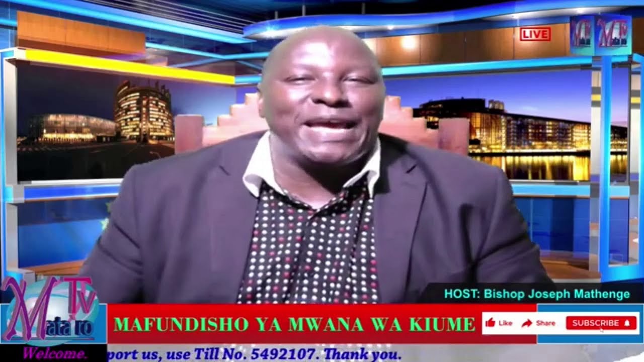 MATARO TV.. MAFUNDISHO YA MWANA WA KIUME WITH BISHOP JOSEPH MATHENGE ...