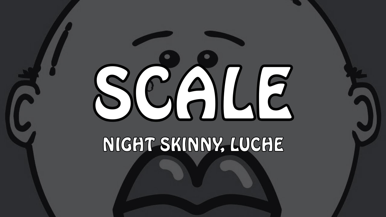 NIGHT SKINNY, LUCHÈ - SCALE (Testo/Lyrics) - YouTube