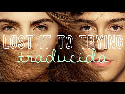 Lost it to trying (Paper Towns Mix)- Son Lux (Traducida al Español)