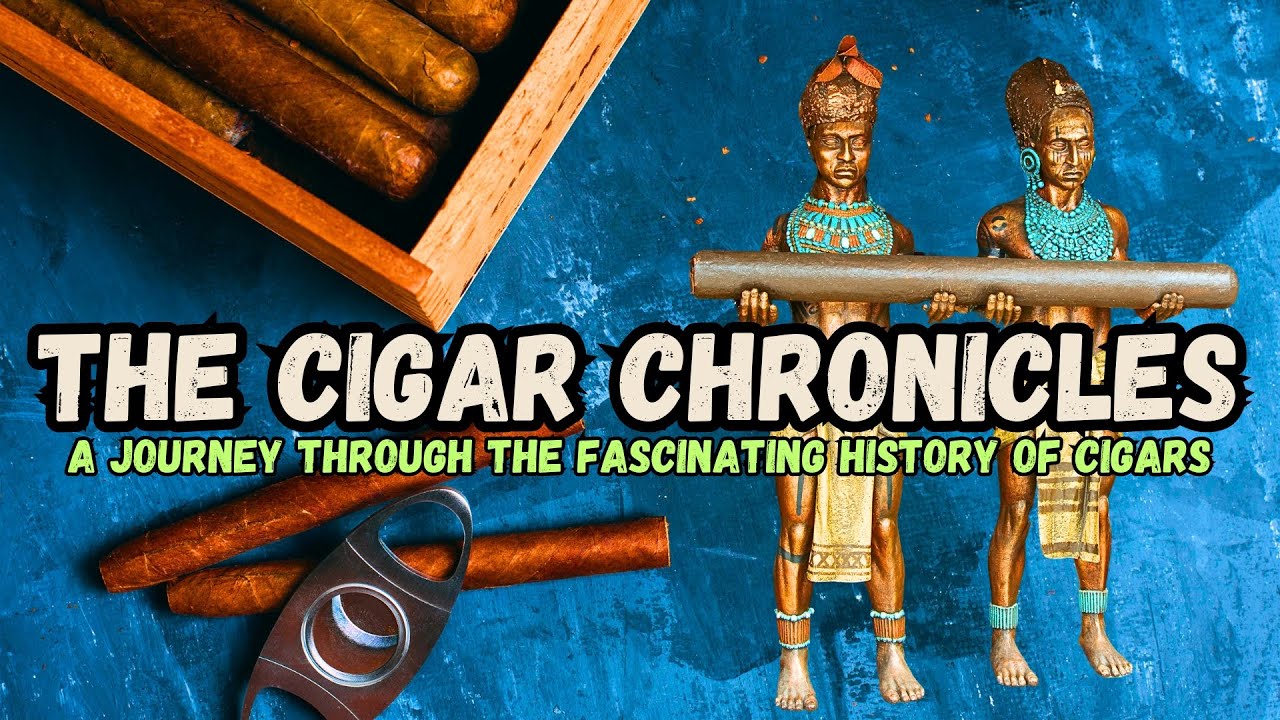 The Cigar Chronicles | A Journey Through the Fascinating History of ...