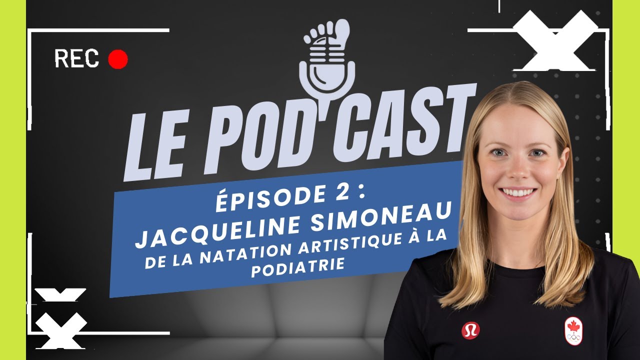 Épisode 2 : De la natation artistique à la podiatrie avec Jacqueline ...