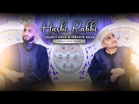 HASBI RABBI DUET || SHAMAS KHAN & IBRAHIM KHAN || FIRST TIME EVER ||