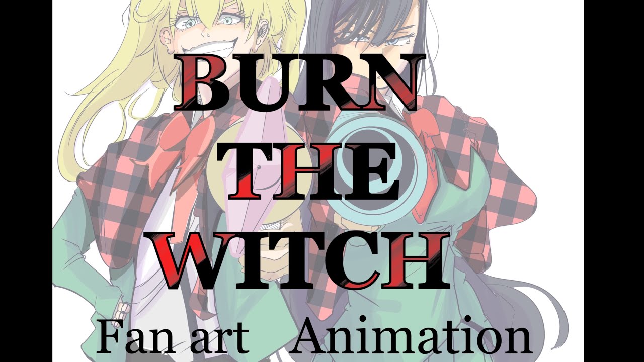【MAD】BURN THE WITCH 個人制作アニメ - YouTube