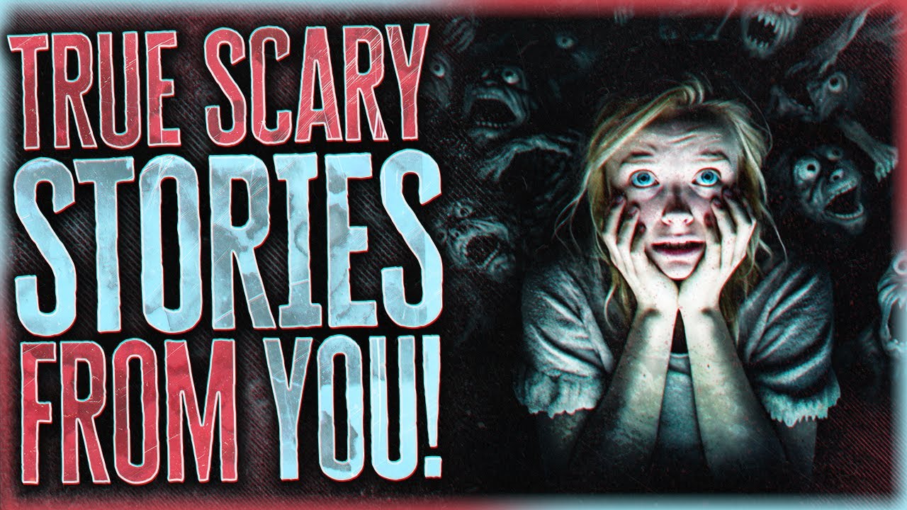 7 TRUE Scary Stories from You! - Terrifying Subscriber Submitted Horror ...