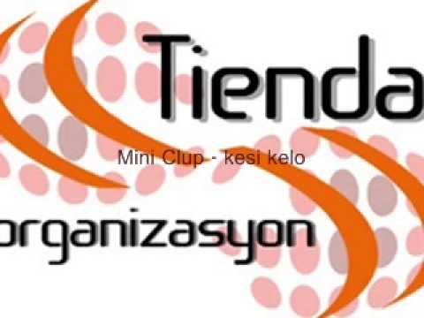 kesi kelo | Mini clup Müzikleri | Mini clup dance Müzikleri