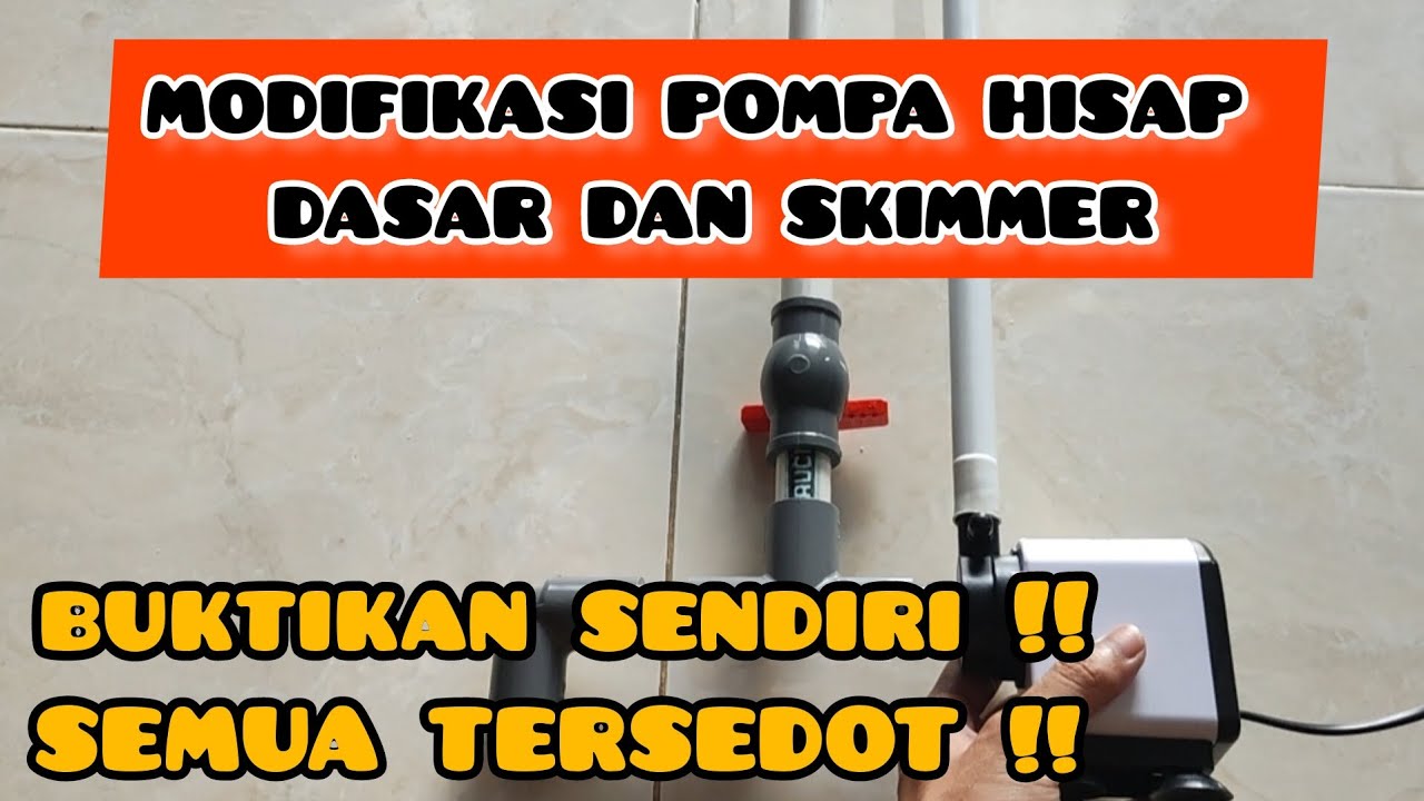 CARA MODIFIKASI POMPA HISAP DASAR DAN SKIMMER | BUKTIKAN SENDIRI ...