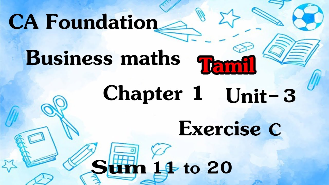 BUSINESS MATHEMATICS | CHAPTER 1 UNIT 3| EXERCISE C SUM NO 11 TO 20 ...