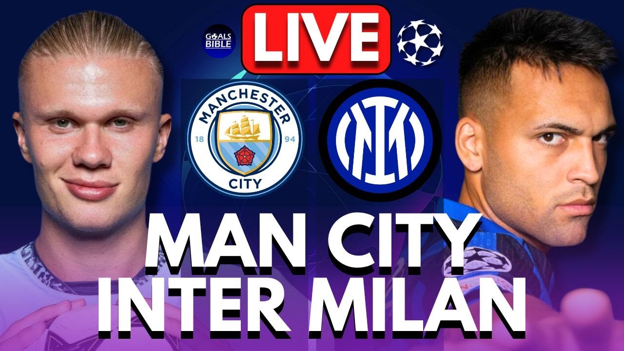 🔴MANCHESTER CITY vs INTER LIVE | CHAMPIONS LEAGUE | Full Match LIVE ...