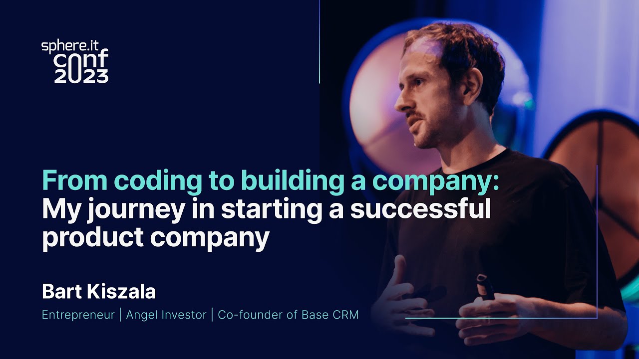 From coding to building a company: My journey in starting a successful product... | Bart Kiszala ...