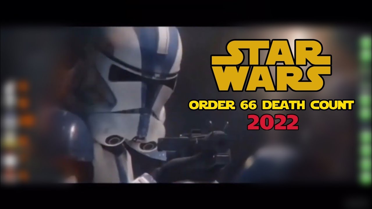 Star Wars Order 66 Death Count (2022) - YouTube