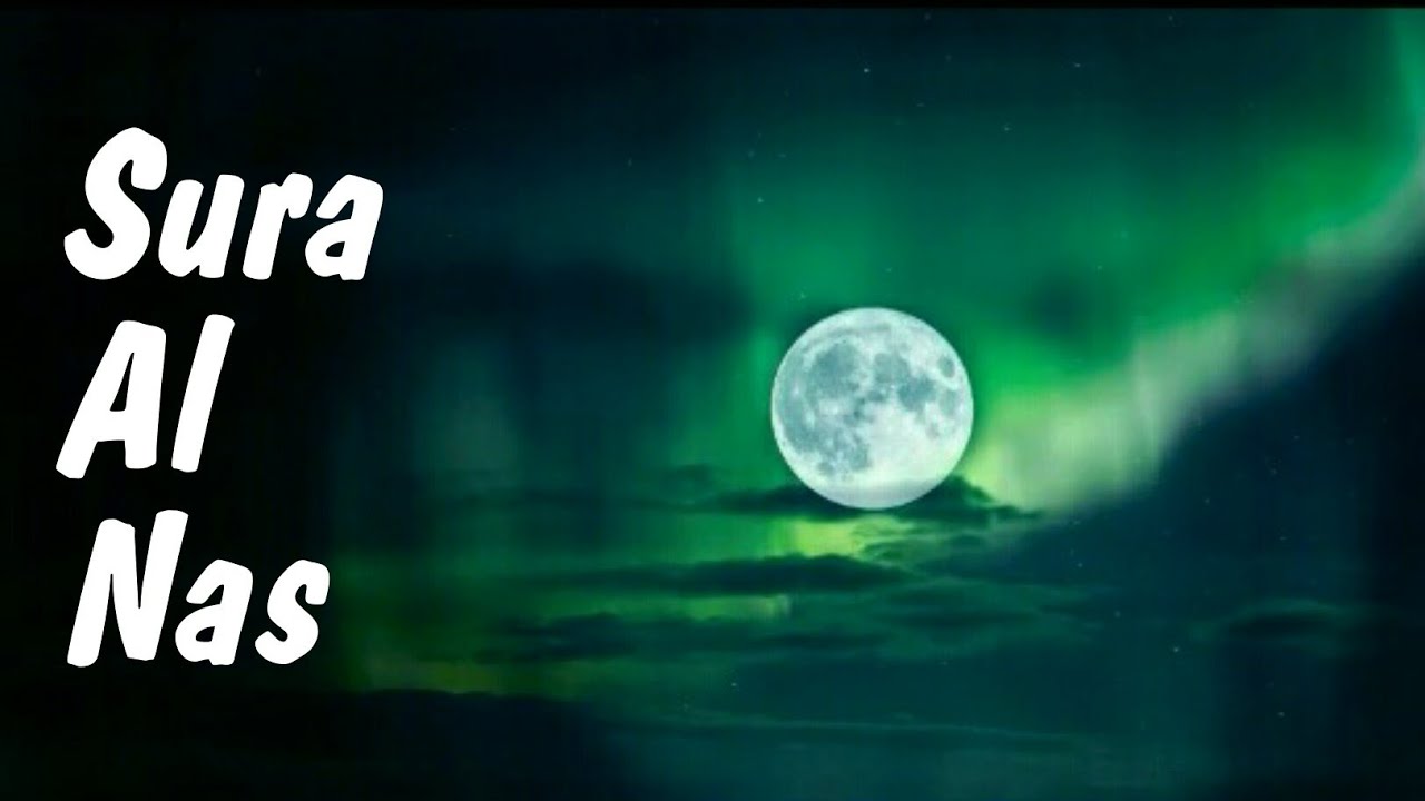 Sura Al Nas | Beautiful voice | 💕💝 - YouTube