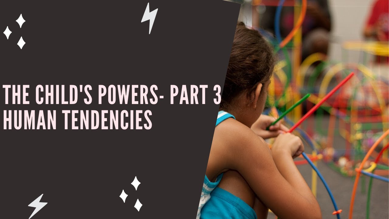 Human tendencies - child's powers (Part 3 of 3) - YouTube