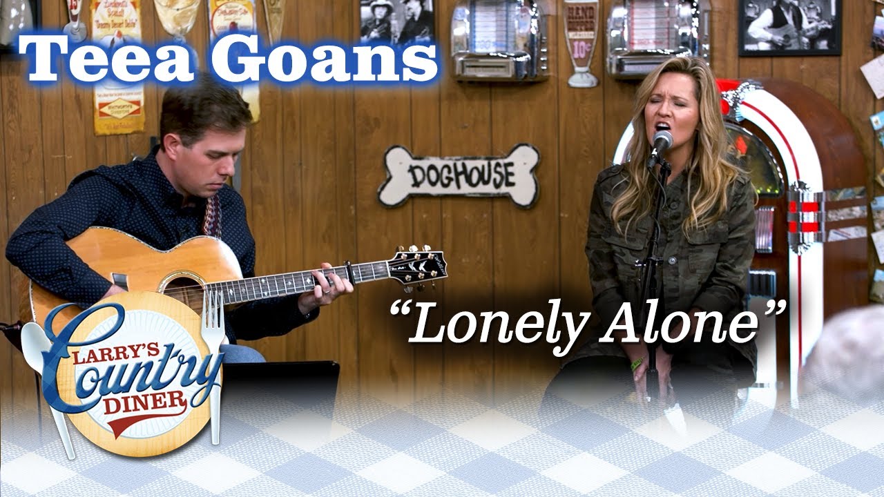 TEEA GOANS sings LONELY ALONE on LARRY'S COUNTRY DINER! - YouTube