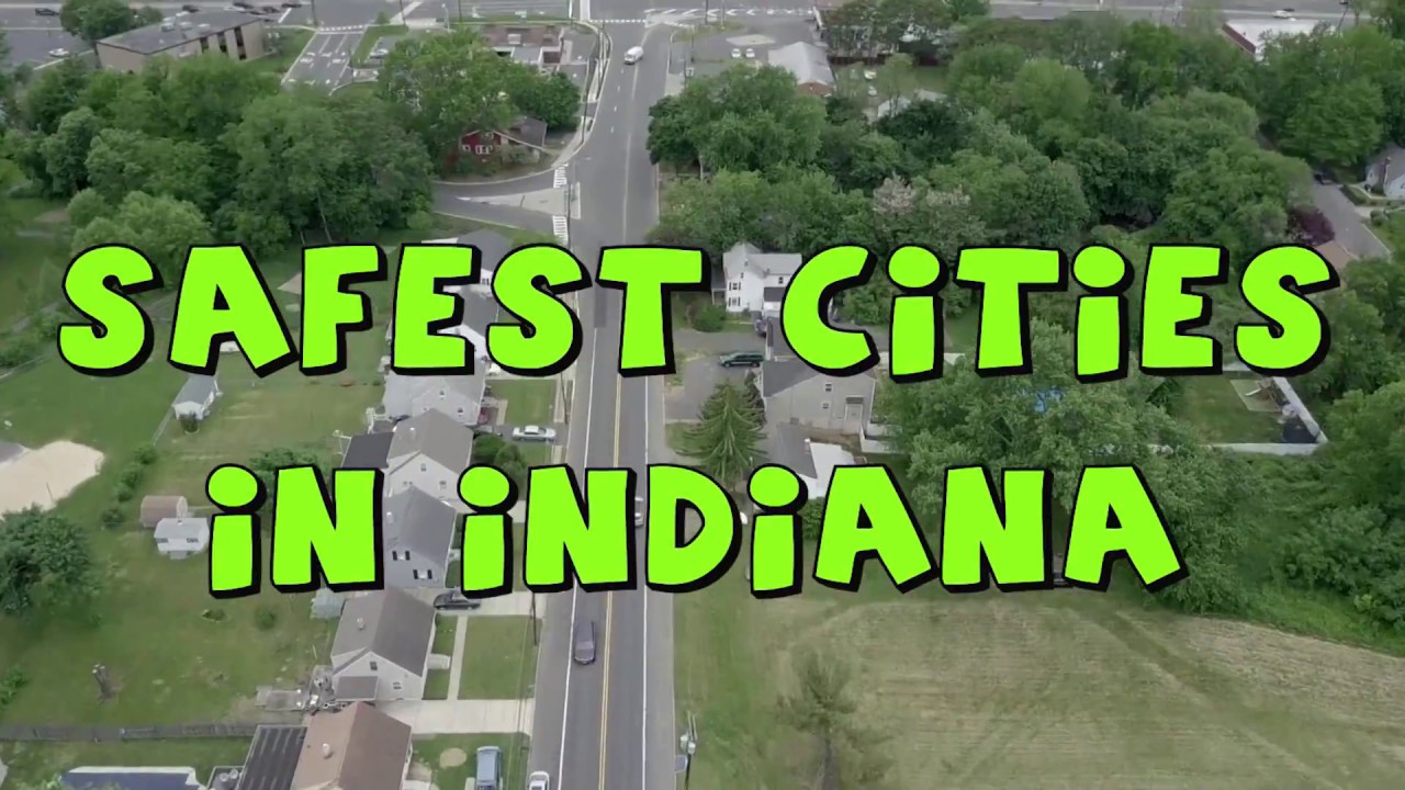 These Are The 10 SAFEST CITIES To Live in INDIANA - YouTube