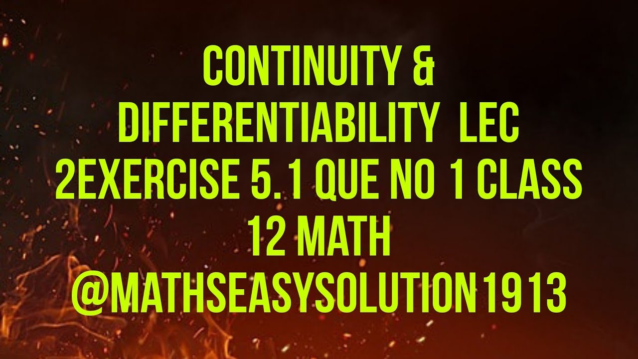 continuity & differentiability lec 2exercise 5.1 que no 1 class 12 math ...
