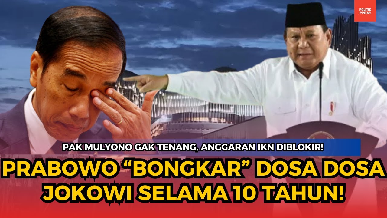 Pak Mulyono Gak Tenang, Anggaran IKN Diblokir! Prabowo "BONGKAR" Dosa ...