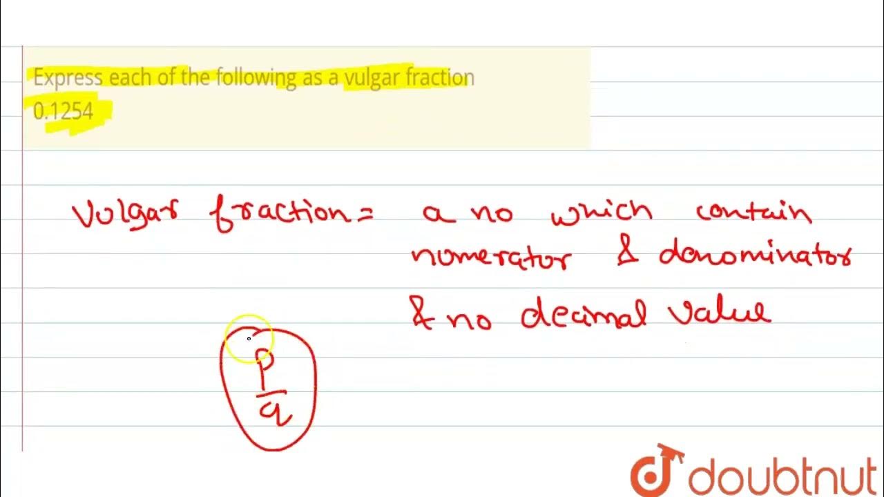 Express Each Of The Following As A Vulgar Fraction 0 1254 CLASS 14 express-each-of-the-following-as-a-vulgar-fraction-0-1254-class-14