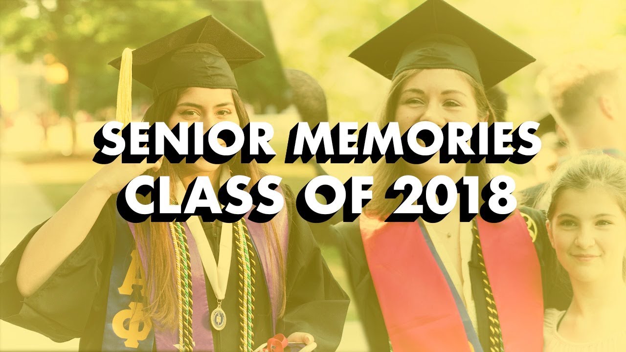 Senior Memories - Class of 2018 - YouTube