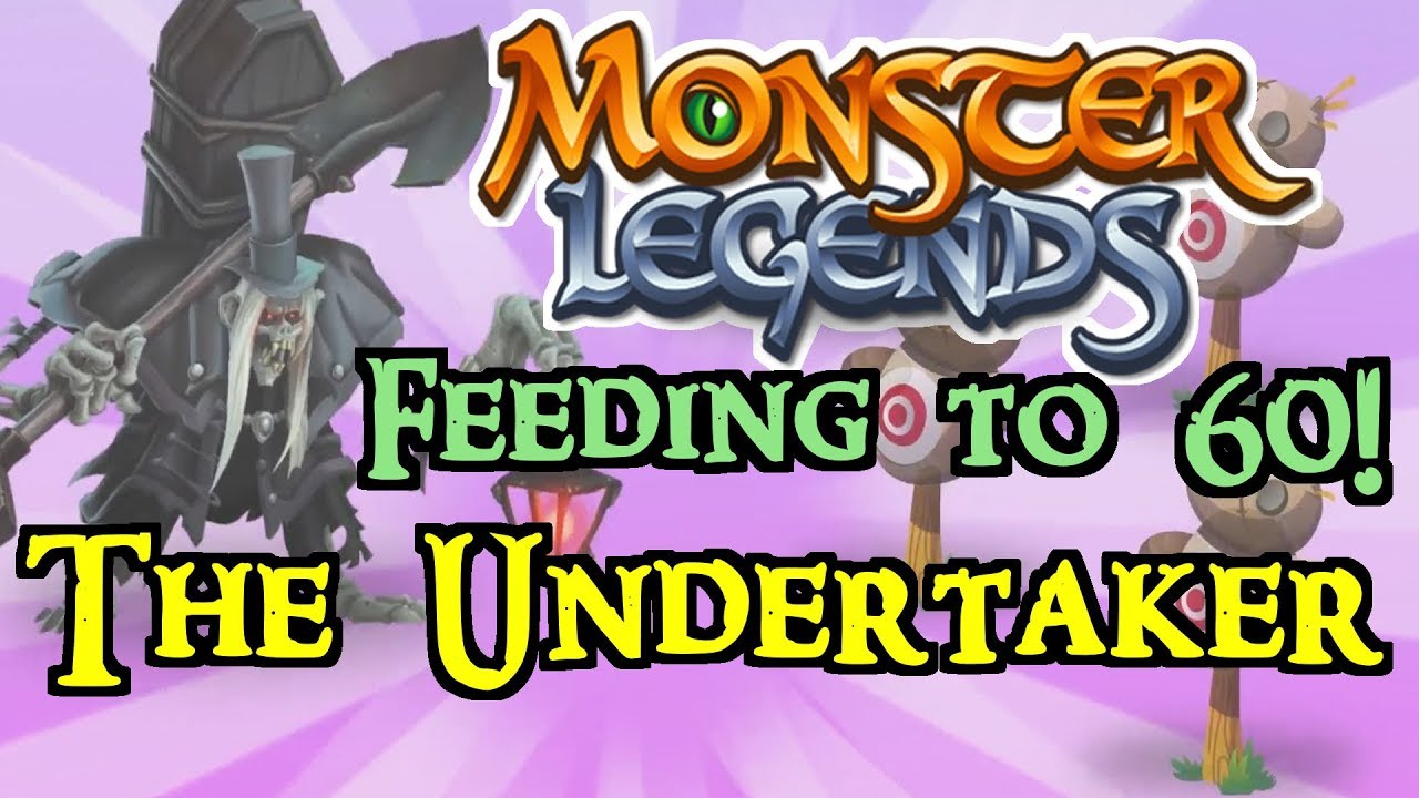 Monster Legends - Feeding to 60! : The Undertaker - YouTube