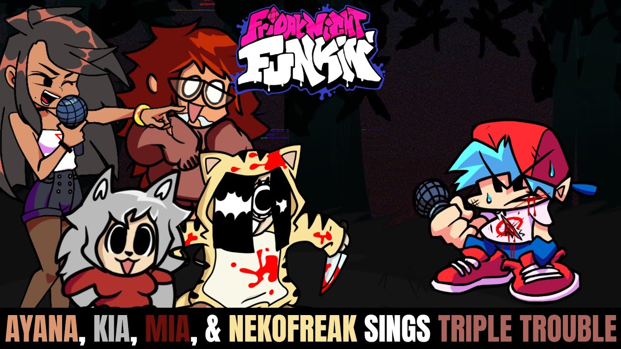 Friday Night Funkin Triple Trouble But Ayana, Kia, Mia, & NekoFreak ...
