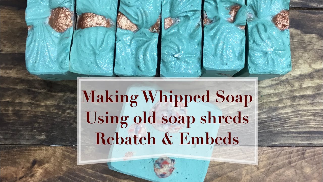 Making Whipped Soap Using Old Cold Process Soap Shreds - Rebatch ...