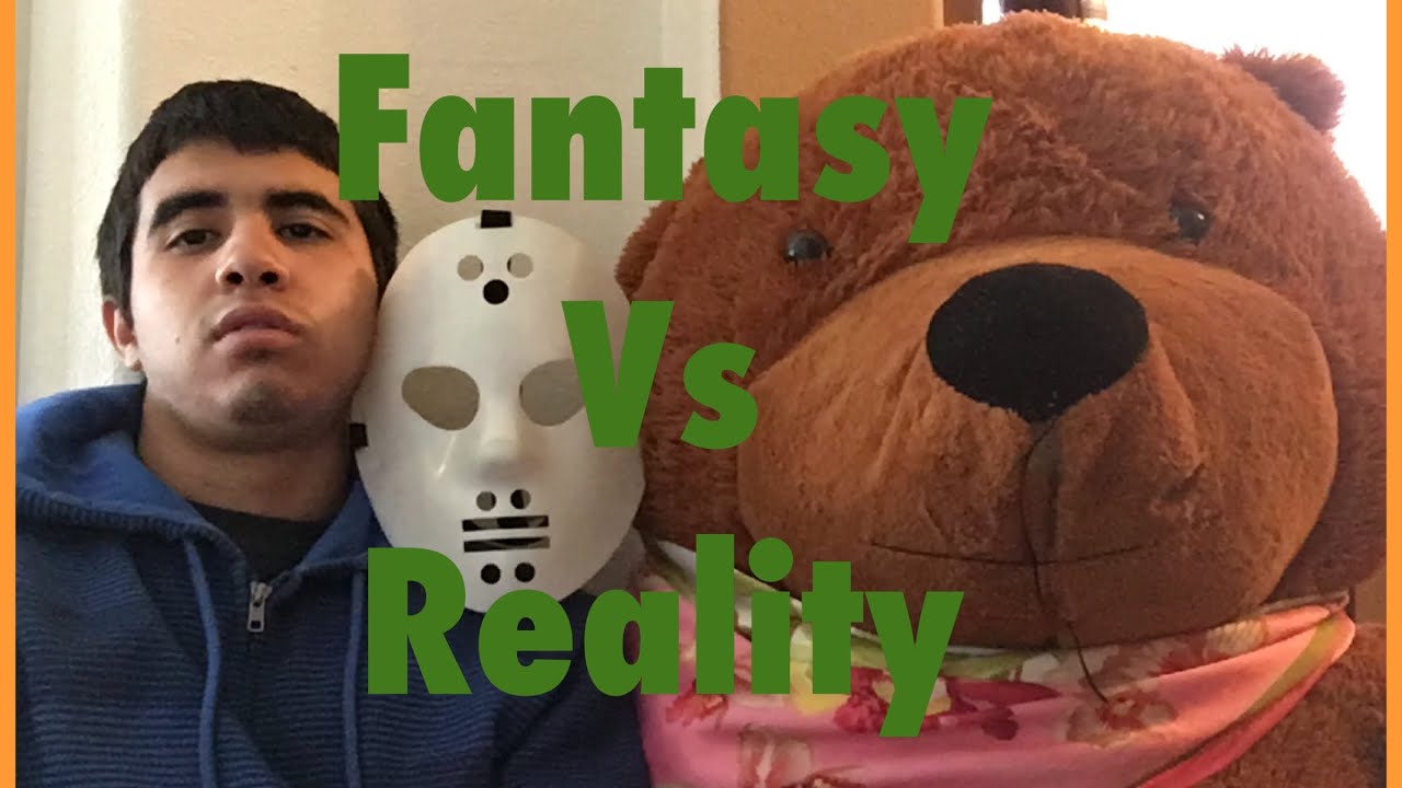 Fantasy Vs Reality - YouTube