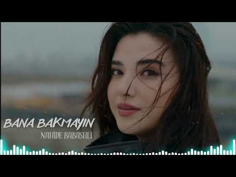 Nahide BaBashli-Bana Bakmayin (Remix Version)