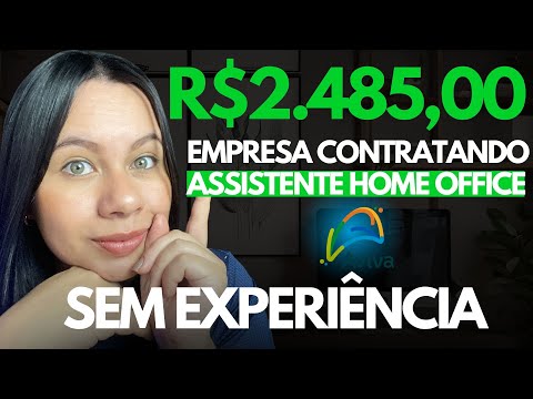 EMPRESA CONTRATANDO ASSISTENTE SEM EXPERIÊNCIA PARA TRABALHO HOME OFFICE