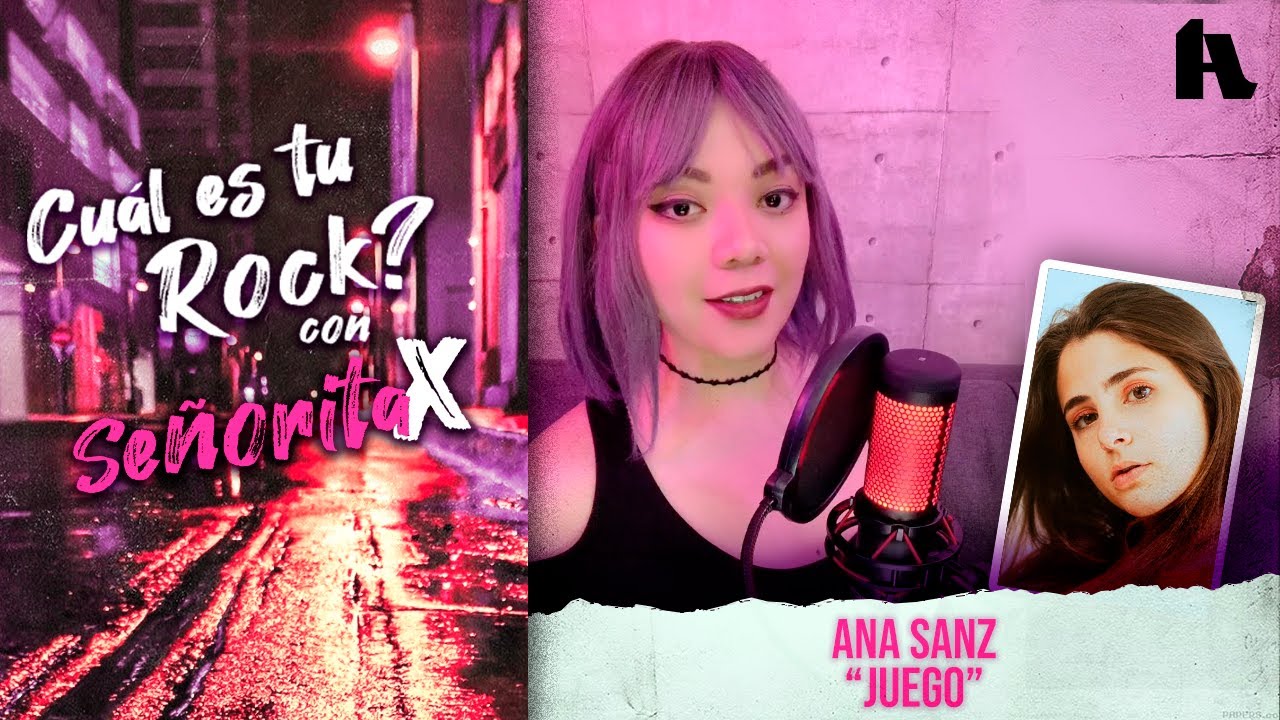 #CualEsTuRock ANA SANZ - “JUEGO” - YouTube