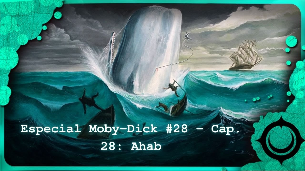 Especial Moby-Dick #28 - Cap. 28: Ahab - YouTube
