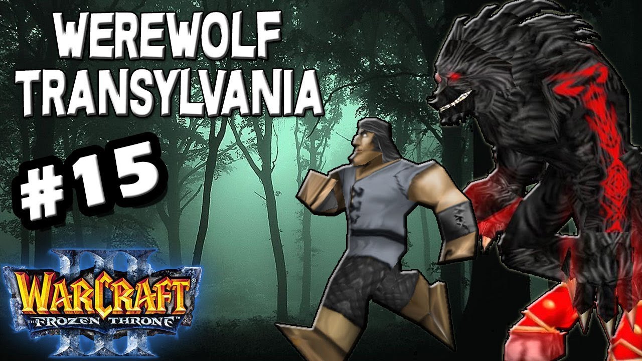 Warcraft 3 | Custom | Werewolf Transylvania #15 - YouTube