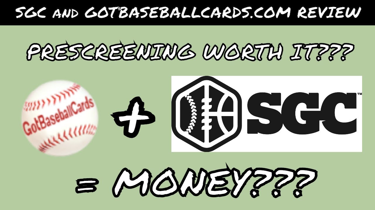 1st EVER SGC CARD GRADE REVEAL and GOTBASEBALLCARDS.com PRESCREEN ...