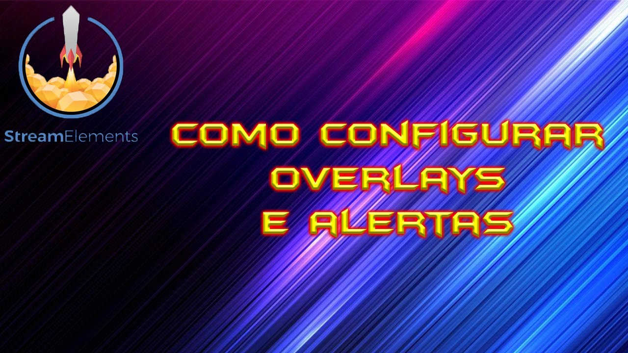 Como configurar overlays e alertas para suas lives! - YouTube