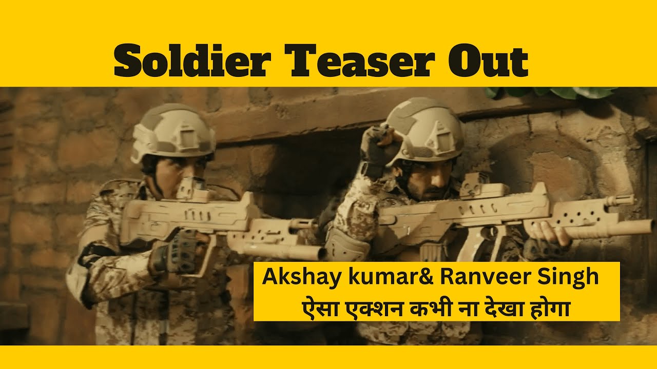 Soldier Teaser - Akshay kumar& Ranveer Singh | ऐसा एक्शन कभी ना देखा ...